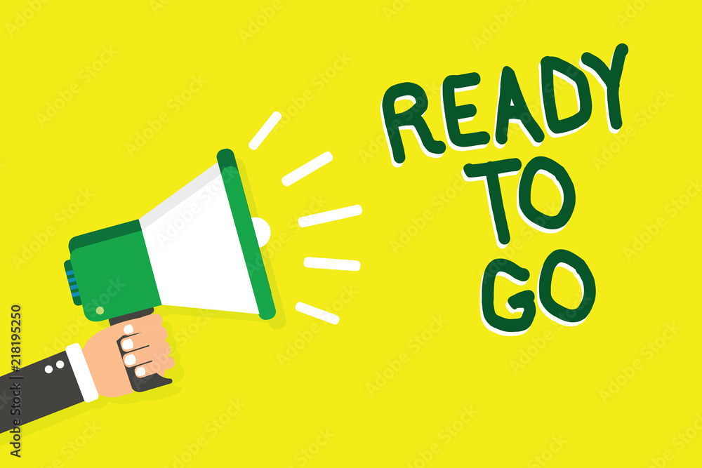 Writing note showing Ready To Go. Business photo showcasing Are you ...