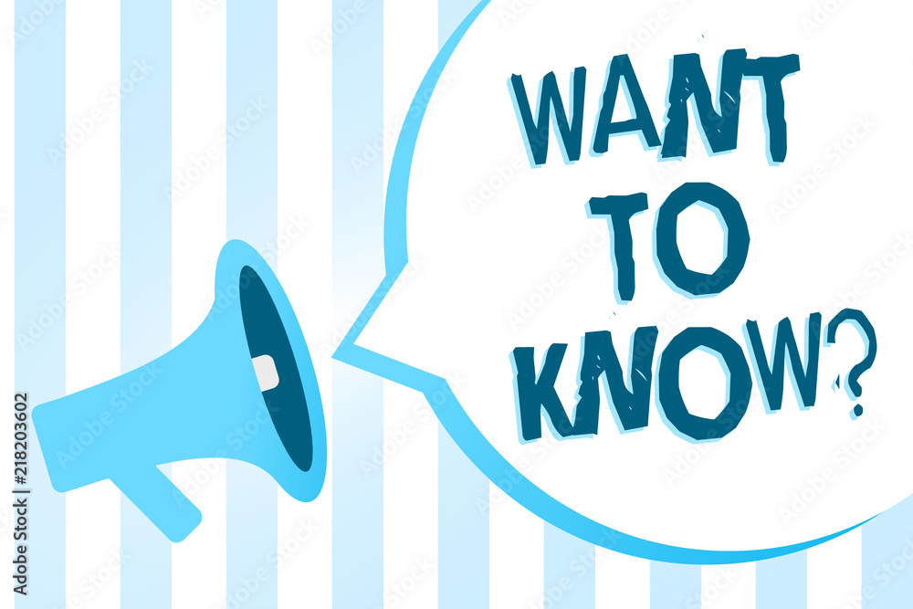 Handwriting text writing Want To Know question. Concept meaning Request ...