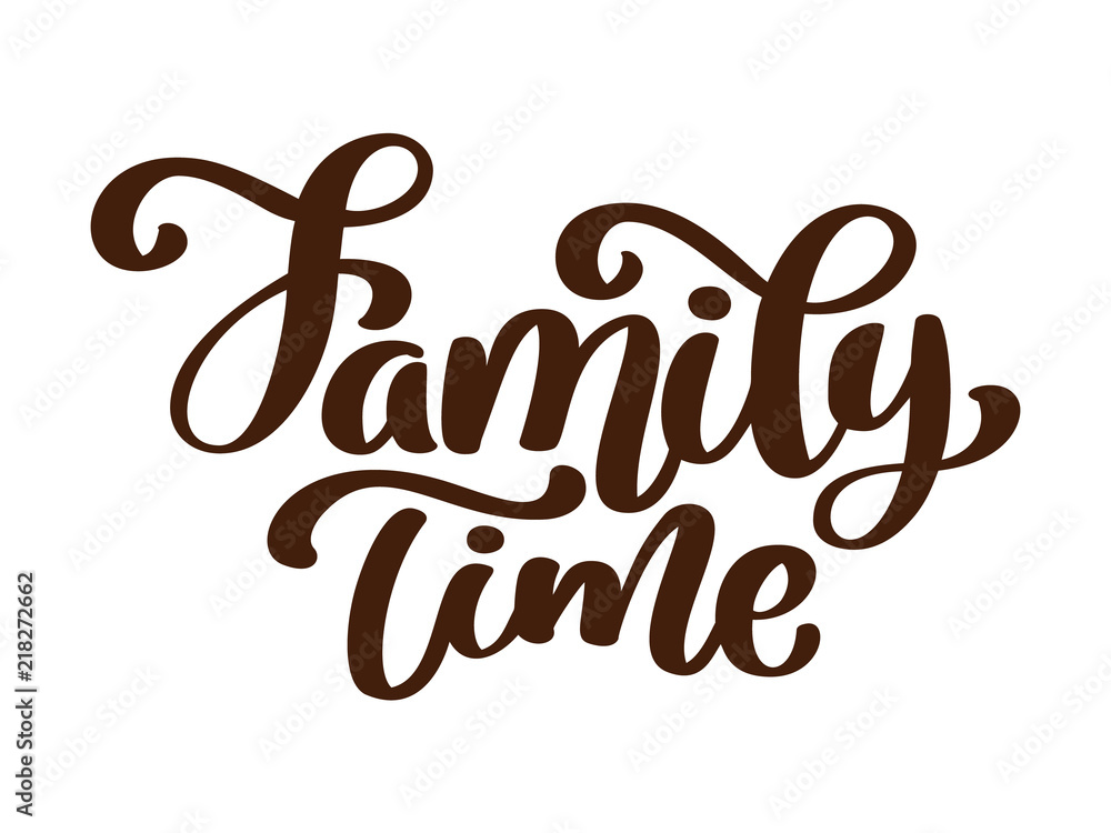 Family time - hand drawn vector lettering isolated on white ...