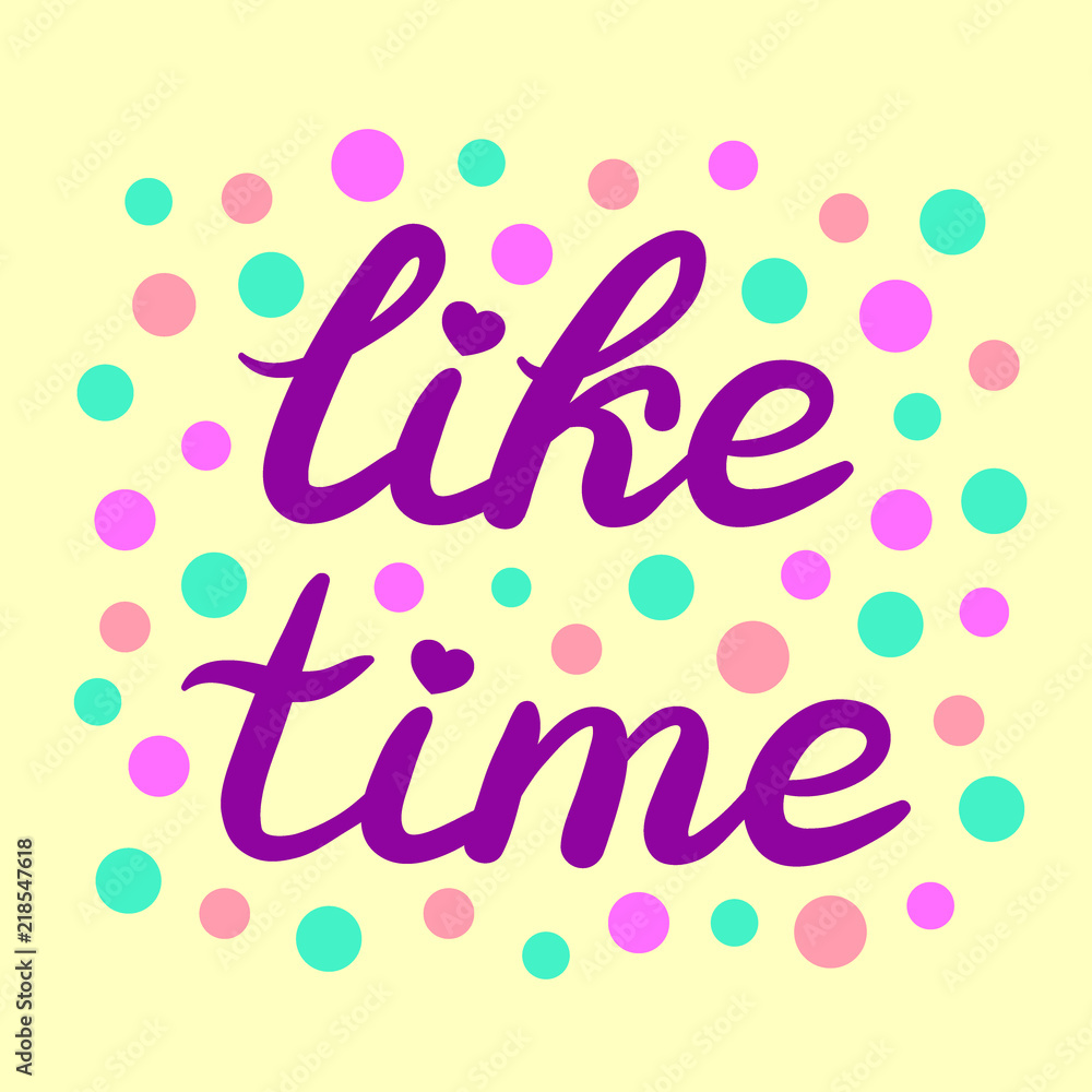 Hand drawn Like time typography lettering poster isolated. Handwritten ...