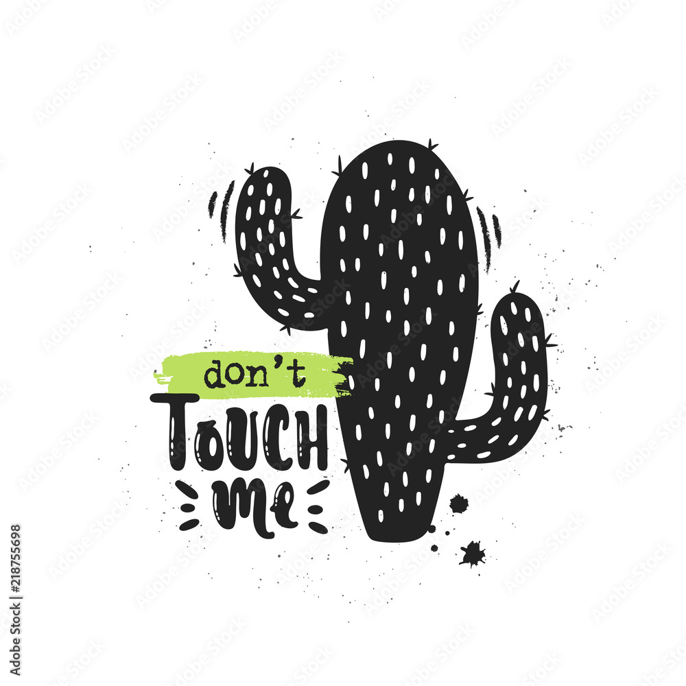 Vector hand drawn illustration. Phrases Don't touch me, cactus ...