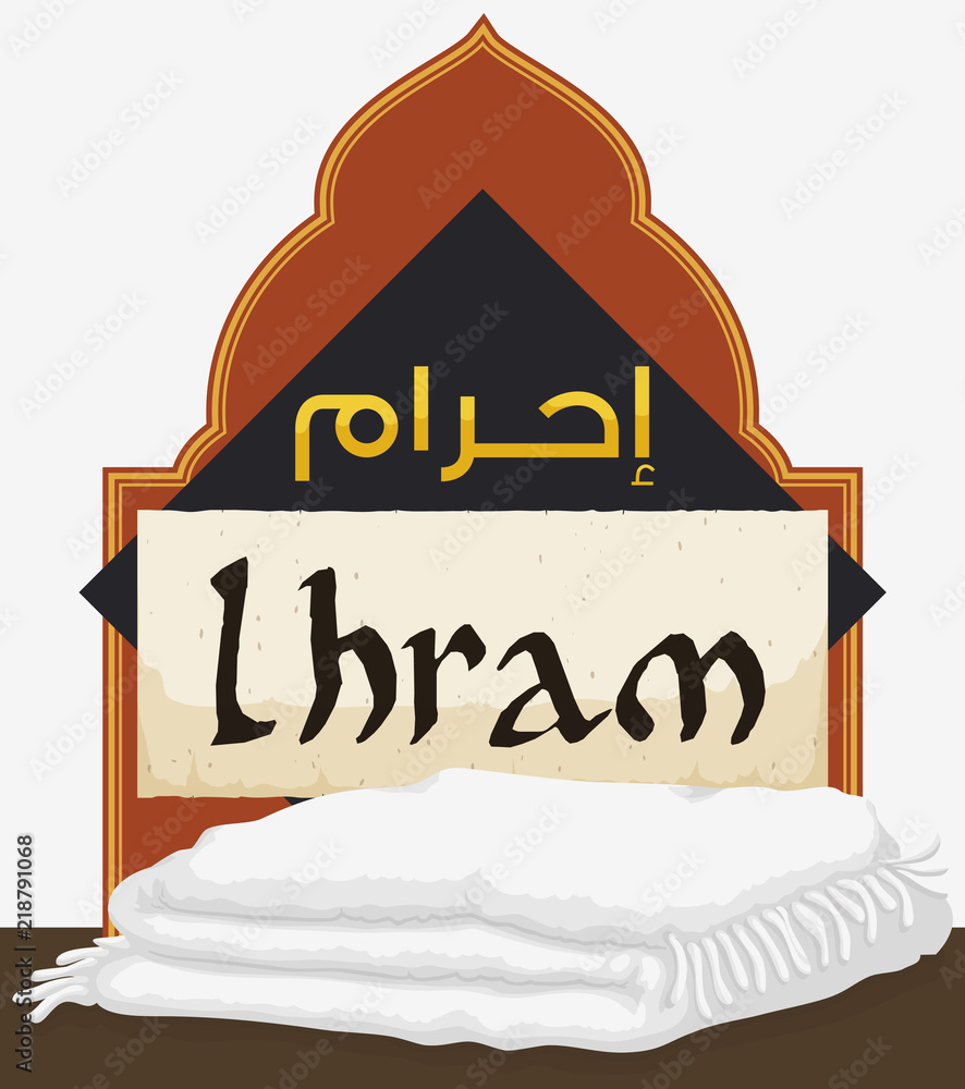 Arabic Design with Sign, Scroll and Traditional Ihram White Clothes ...