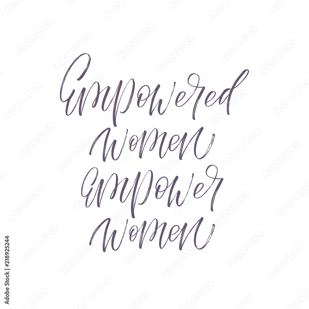 Empowered Women Empower Women inscription. Vector hand lettered phrase ...
