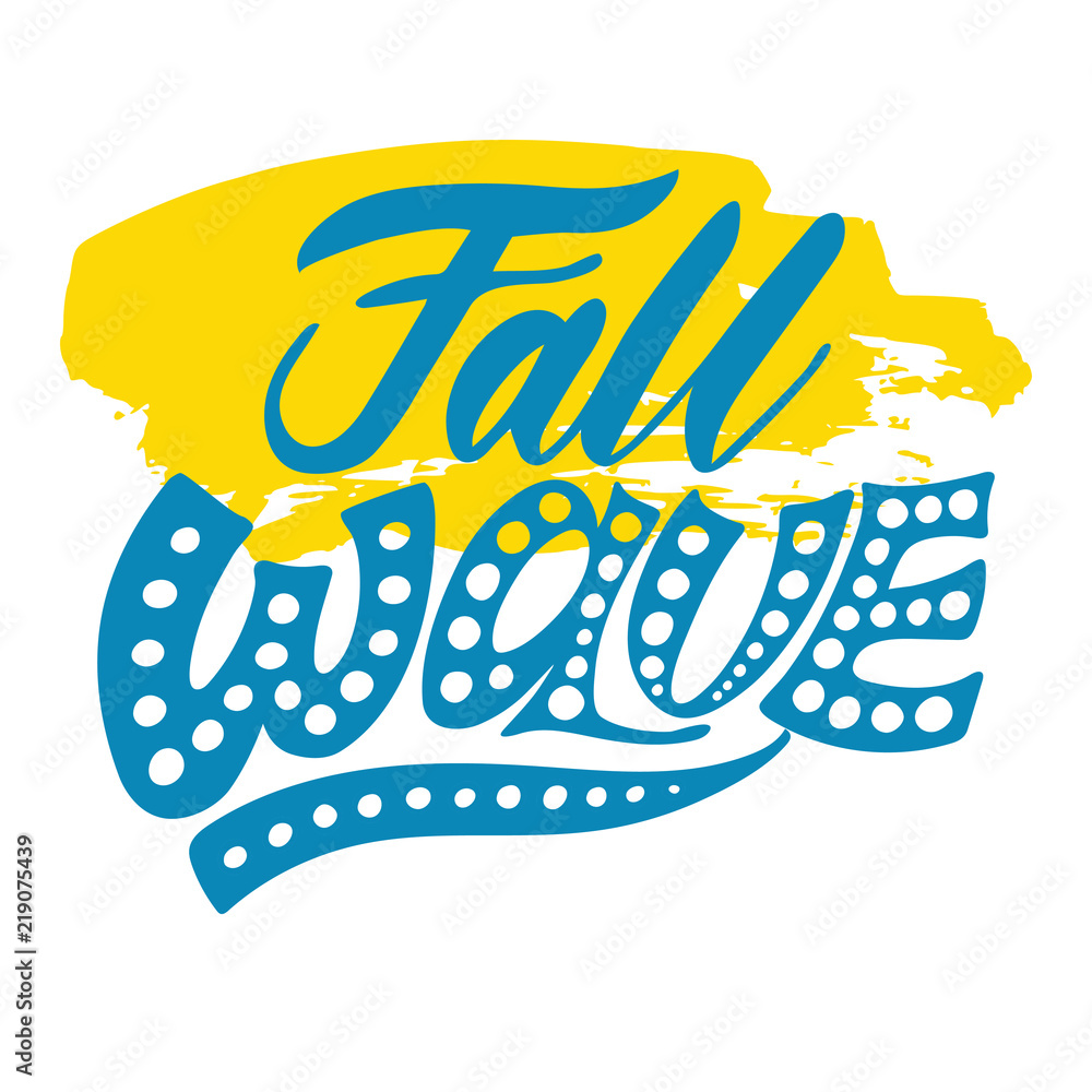 Fall wave with yellow spot. Vector, calligraphic inspiring phrase. Hand ...