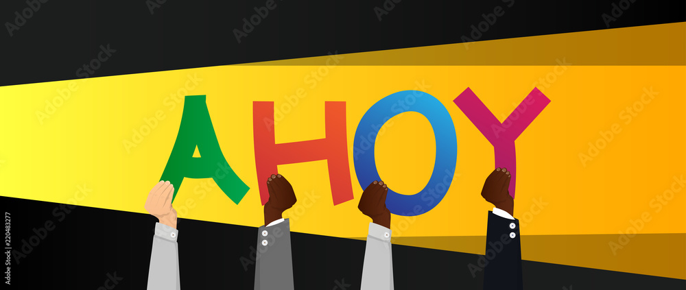 Diverse hands holding letters of the alphabet created the word Ahoy (in ...