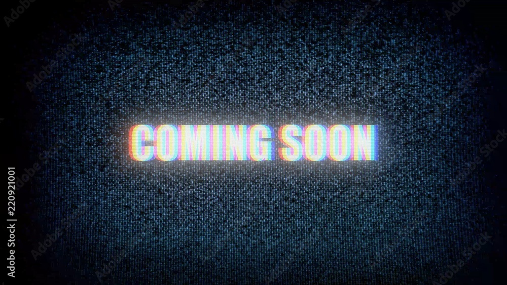 The text Coming soon, with distortions and glitches, over static noise ...