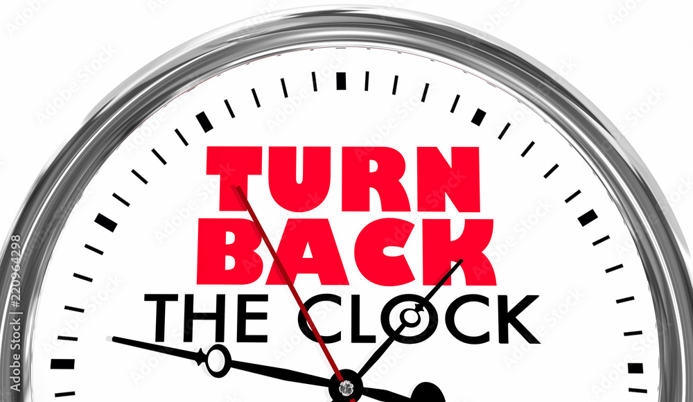 Turn Back the Clock Reverse Time Travel Words 3d Illustration Stock ...