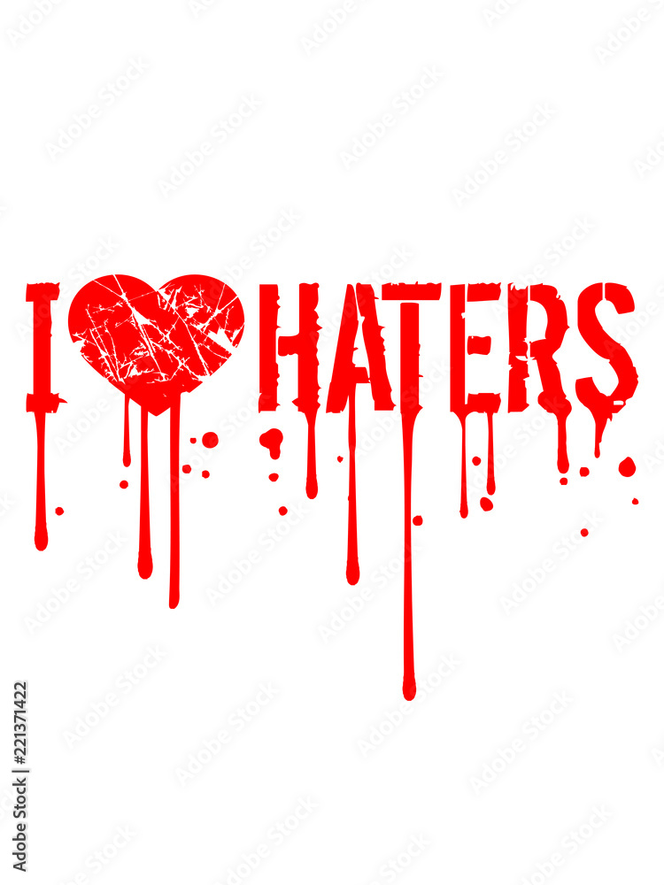 tropfen graffiti i love herz haters allowed verboten zeichen schild ...