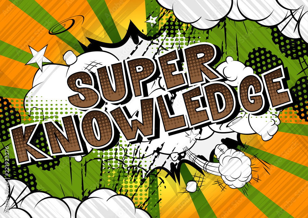 Super Knowledge - Vector illustrated comic book style phrase. Stock ...