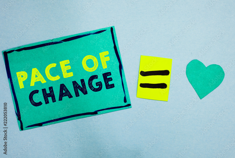 Handwriting text Pace Of Change. Concept meaning Shift in normal ...
