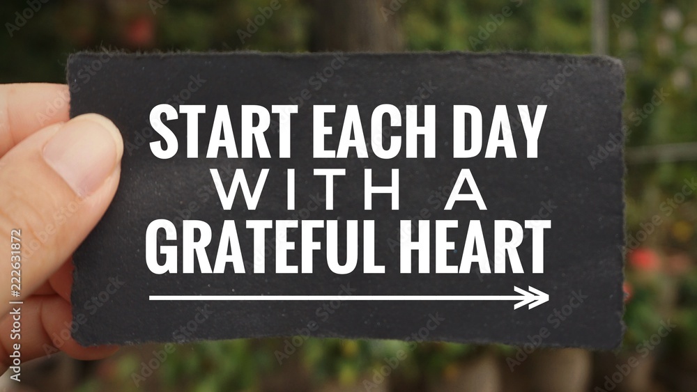 Motivational and inspirational quote - ‘Start each day with a grateful ...