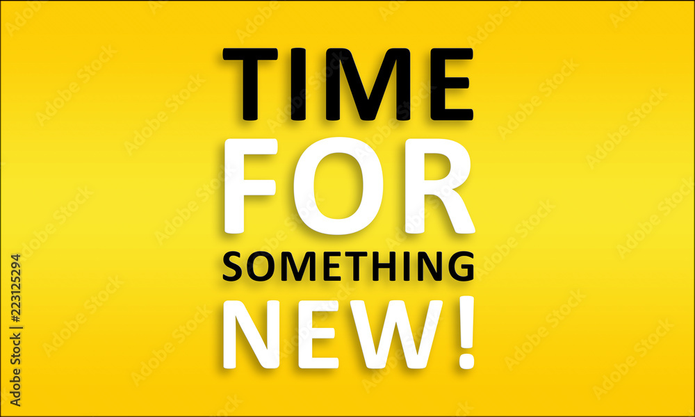 Time For Something New! - Golden business poster. Clean text on yellow ...