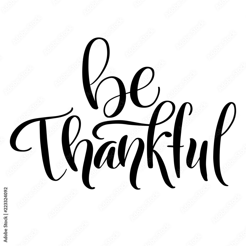 Be thankful brush hand lettering, isolated on white background ...
