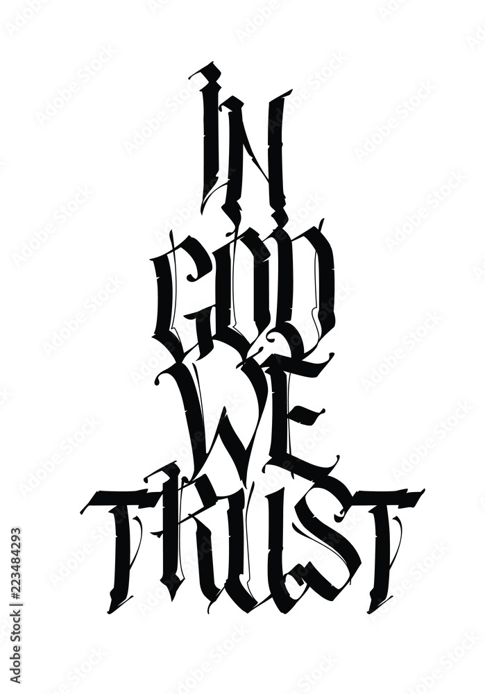 Inscription In God we trust in the Gothic style. Vector. Calligraphy ...