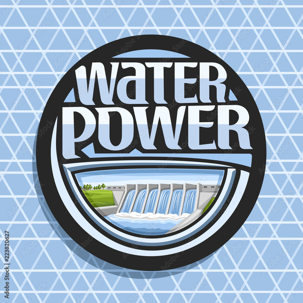 Vector logo for Water Power, dark round sticker with mini hydroelectric ...