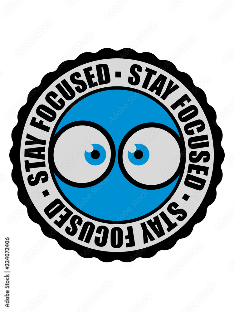 kreis rund stempel comic cartoon augen fokusiert stay focused spruch ...