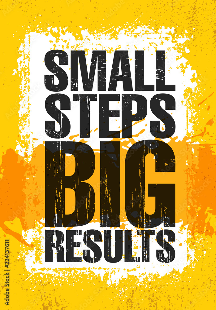 Small Steps. Big Results. Inspiring Creative Motivation Quote Poster ...