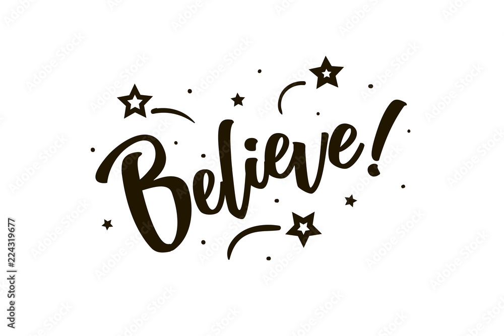 Believe. Beautiful greeting card poster, calligraphy black text Word ...