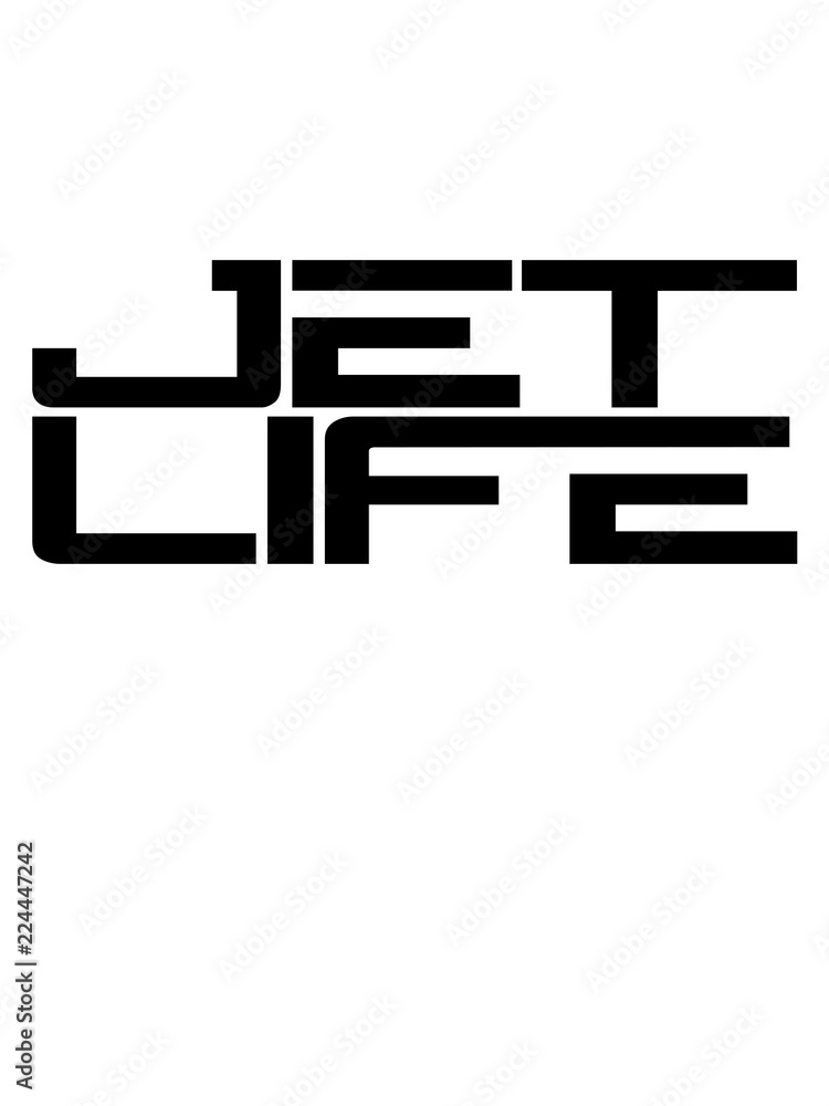 jet life text spruch logo design jetset leben fliegen flugzeug urlaub ...