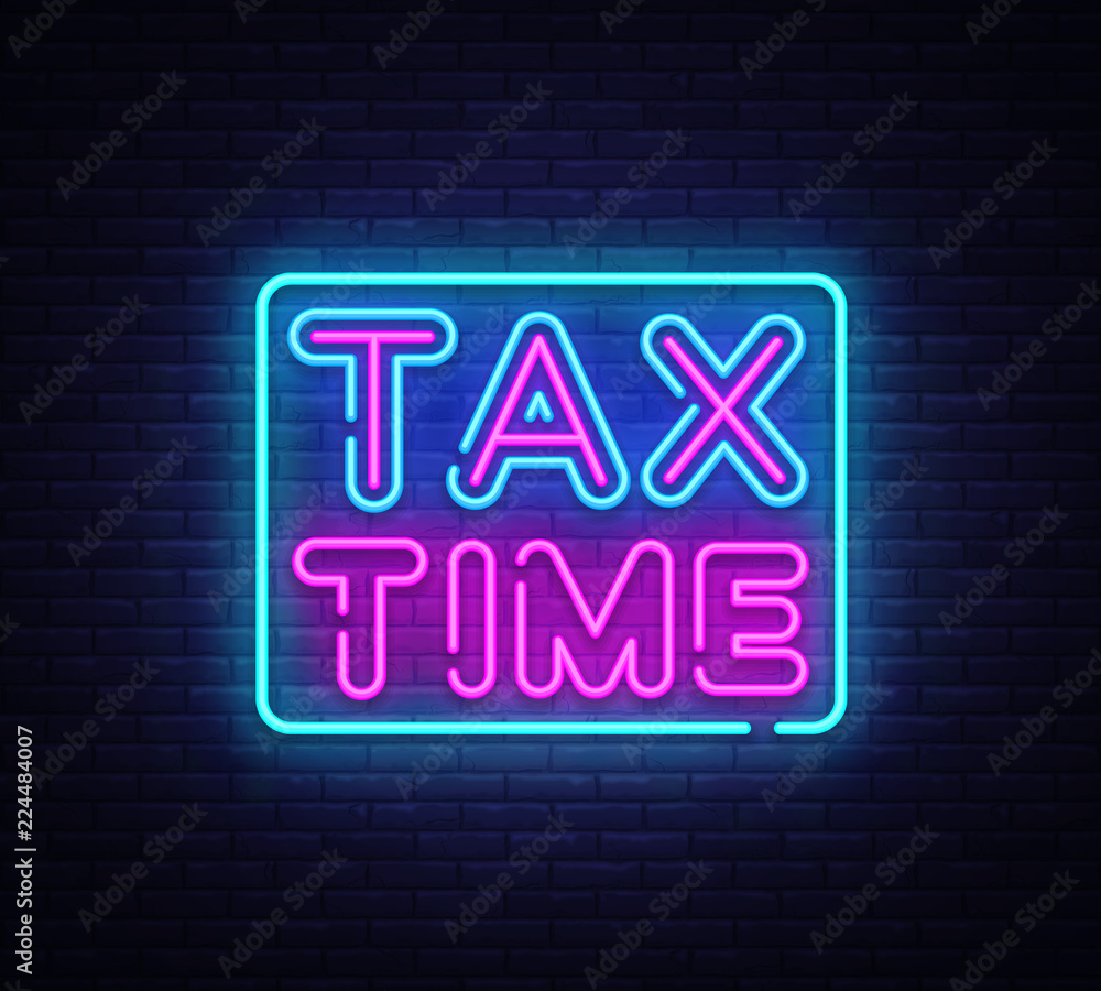 Tax Time neon text vector design template. Tax Time neon logo, light ...