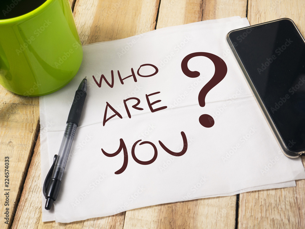 Who Are You, Motivational Words Quotes Concept Stock Photo | Adobe Stock