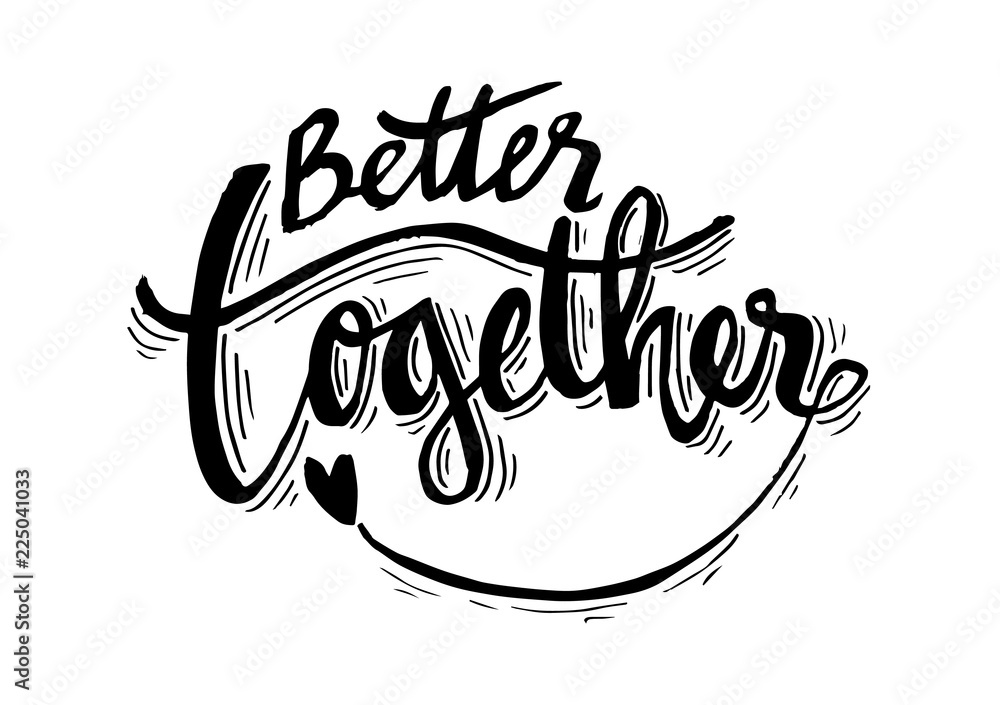 Better together hand lettering calligraphy. Stock Illustration | Adobe ...