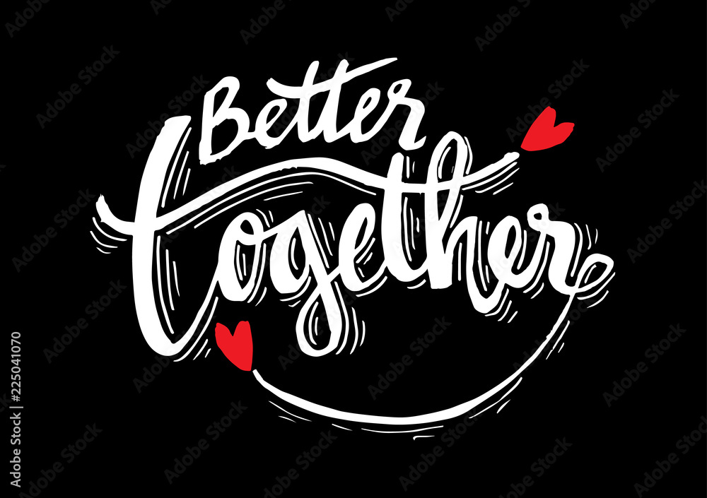 Better together hand lettering calligraphy. Stock Illustration | Adobe ...