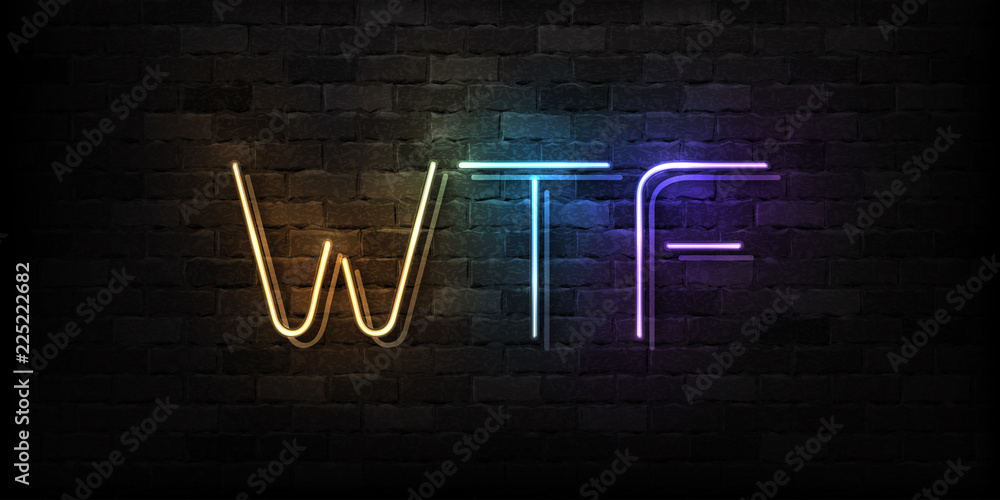 Vector realistic isolated neon sign of WTF typography logo for ...