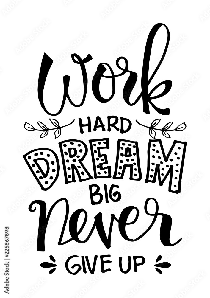 Work hard, dream big and never give up. Motivational quote. ilustración ...