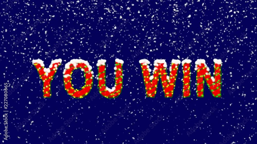 New Year text common expression YOU WIN. Snow falls. Christmas mood ...
