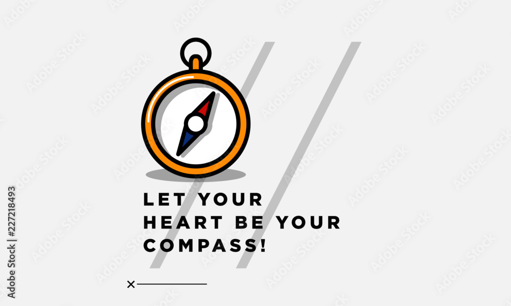 Let your heart be your compass Motivational Quote Vector Illustration ...