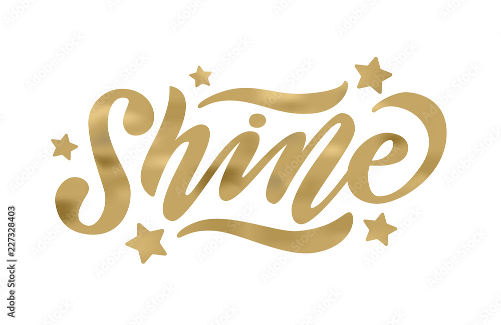 Shine. Gold effect word Vector illustration. Inspirational design for ...