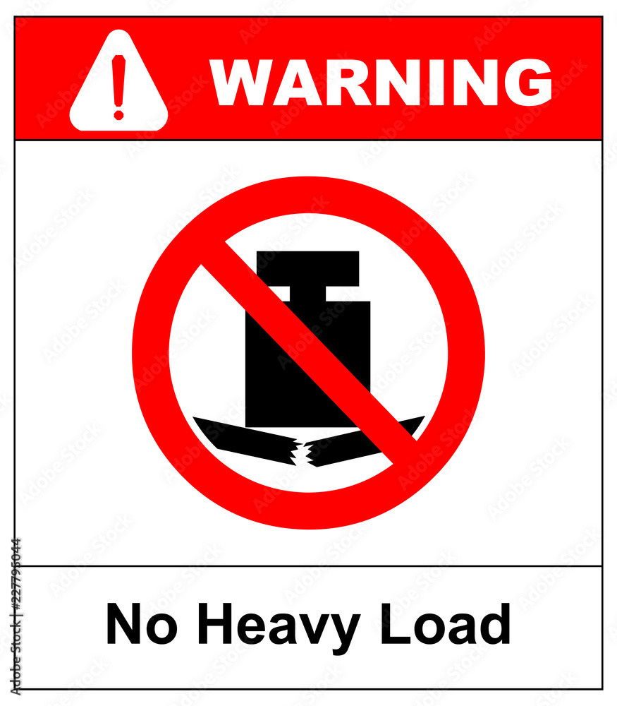 No heavy load, do not place heavy objects on surface, prohibition sign ...