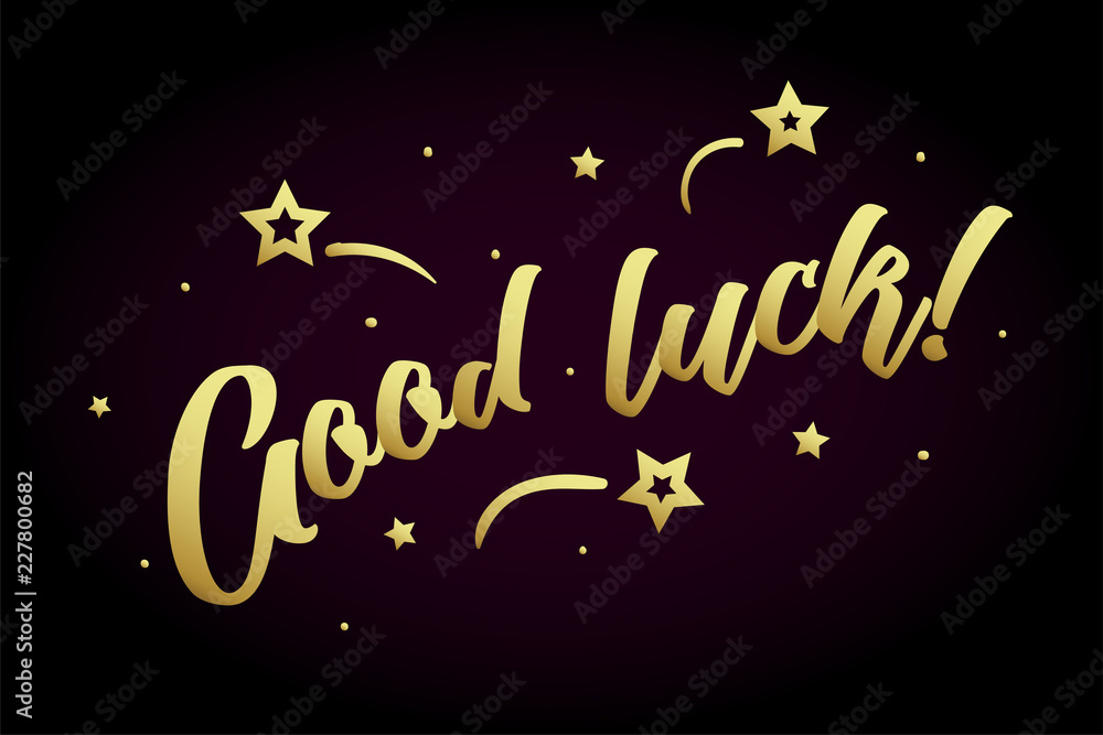 Good luck. Beautiful greeting card poster, calligraphy golden text Word ...