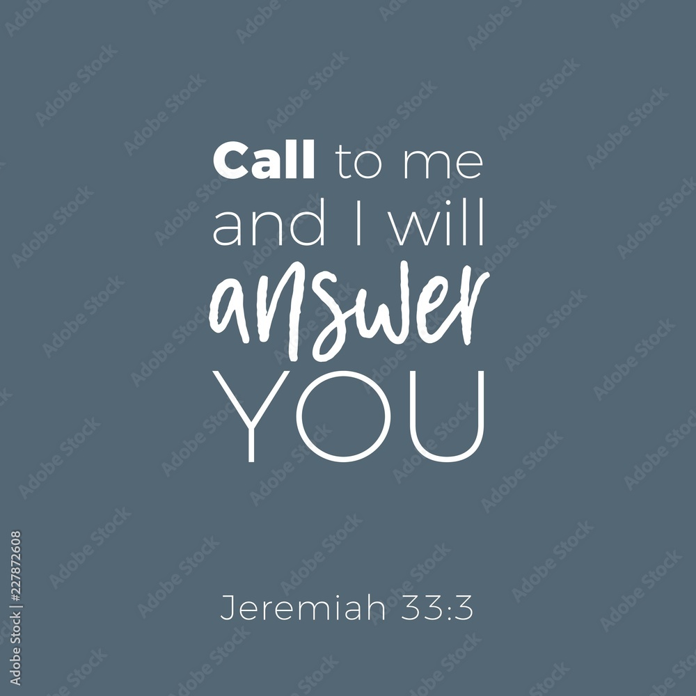 Biblical phrase from jeremiah, call to me and i will answer you Stock ...