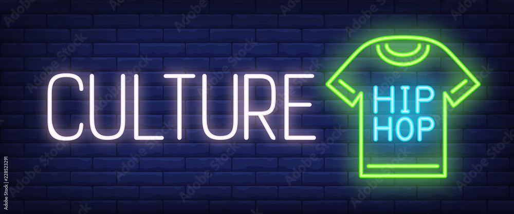 Culture, hip hop neon text with t-shirt. Modern music and youth culture ...