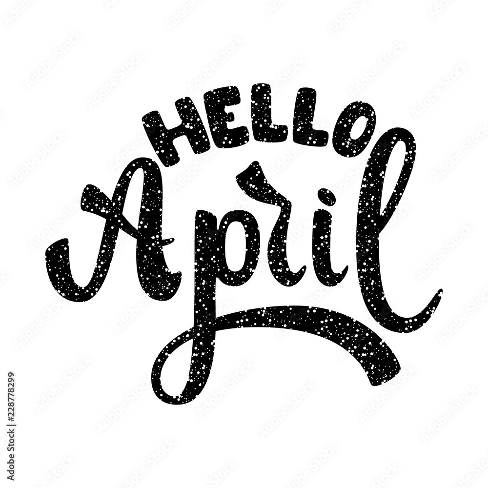 Hello April. Name of the month. Handwritten Lettering. Text. Modern ...