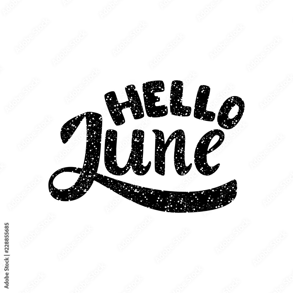 Hello June. Name of the month. Handwritten Lettering. Text. Modern ...