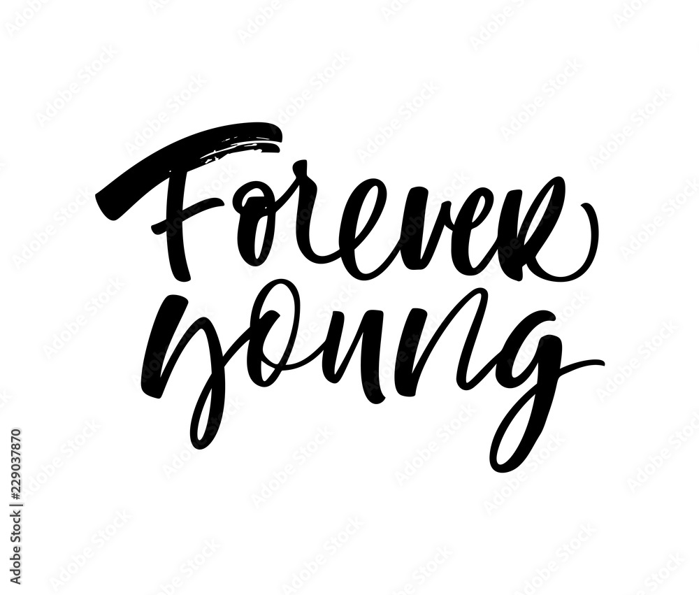 Forever young card. Hand drawn brush style modern calligraphy. Vector ...