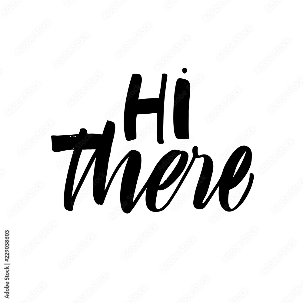 Design of ink Hi there phrase. Modern vector brush calligraphy. Ink ...