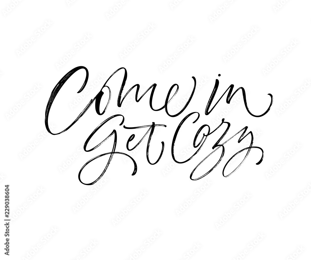 Come in and get cozy card. Hand drawn brush style modern calligraphy ...