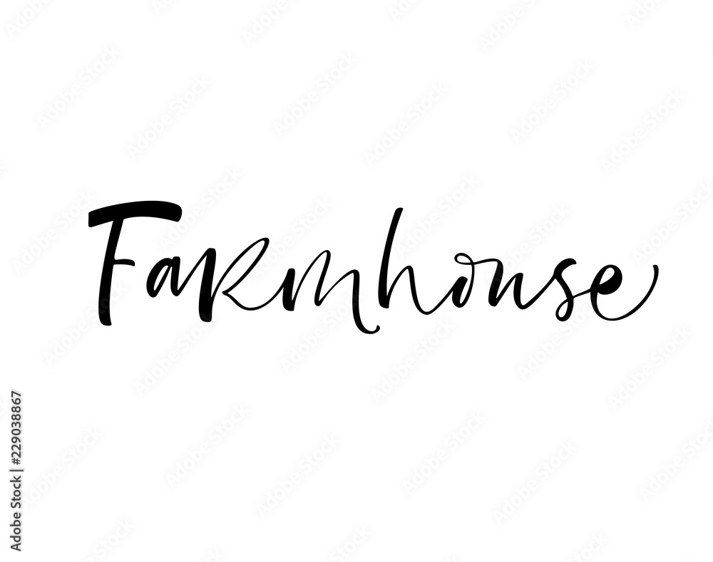 Design of ink farm house phrase. Hand drawn brush style modern ...