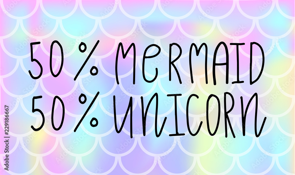 Lettering text 50% mermaid, 50% unicorn on vector background with fish ...