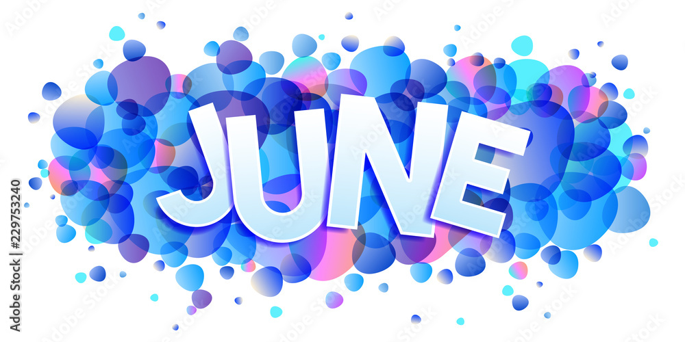 The word June on a bubbles background Stock Vector | Adobe Stock