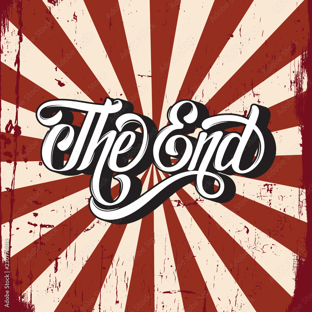 Vector hand drawn lettering " The end" made in vintage style. Template ...