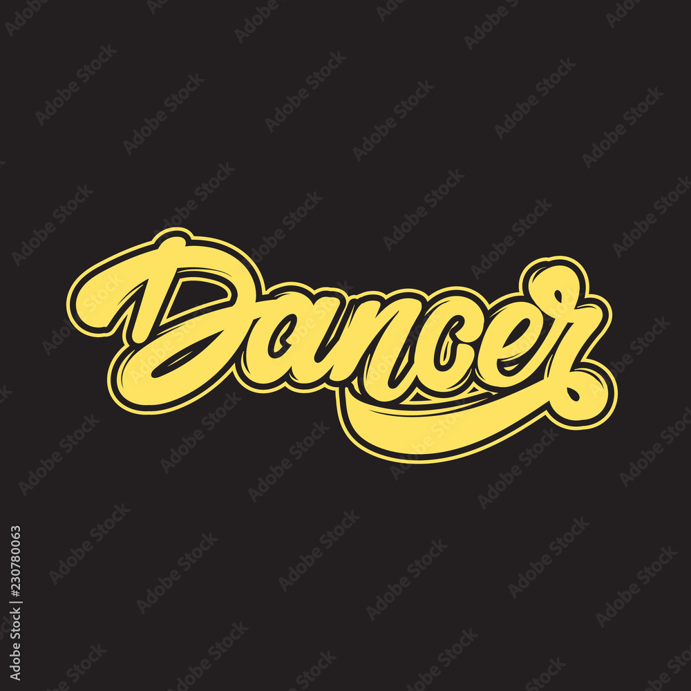 Dancer. Vector handwritten lettering. Template for card, poster, banner ...