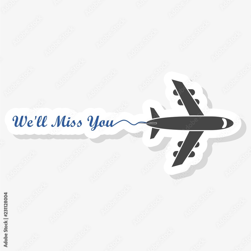We'll miss you, We will miss you sign, We'll Miss You written sticker ...