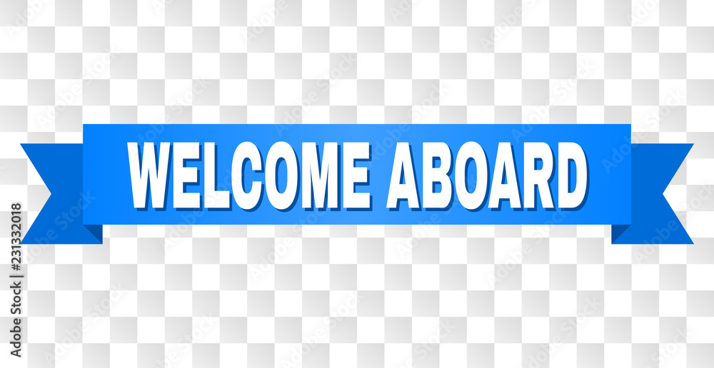 WELCOME ABOARD text on a ribbon. Designed with white title and blue ...