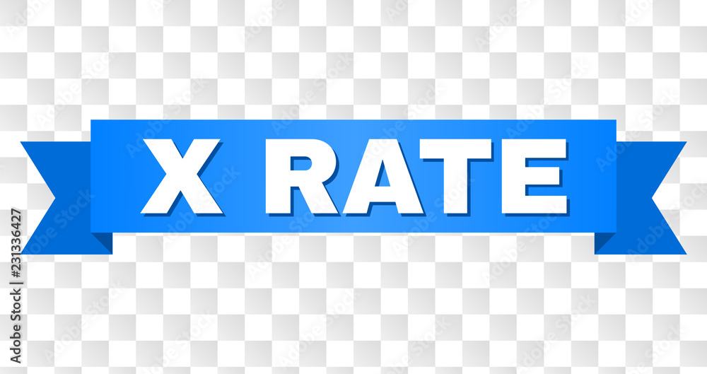 X RATE text on a ribbon. Designed with white caption and blue tape ...