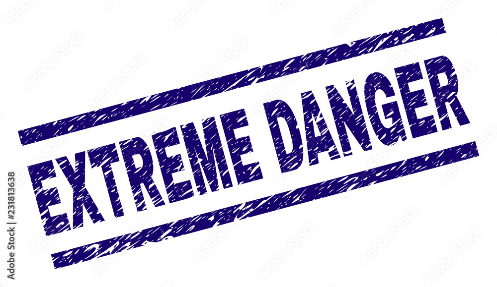 EXTREME DANGER seal watermark with scratced style. Blue vector rubber ...